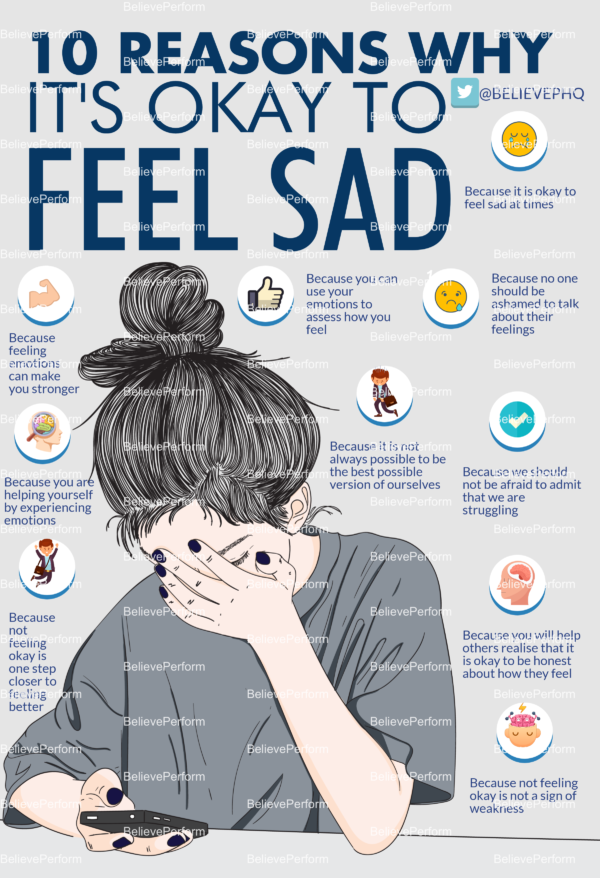 10 reasons why it's okay to feel sad - BelievePerform - The UK's ...